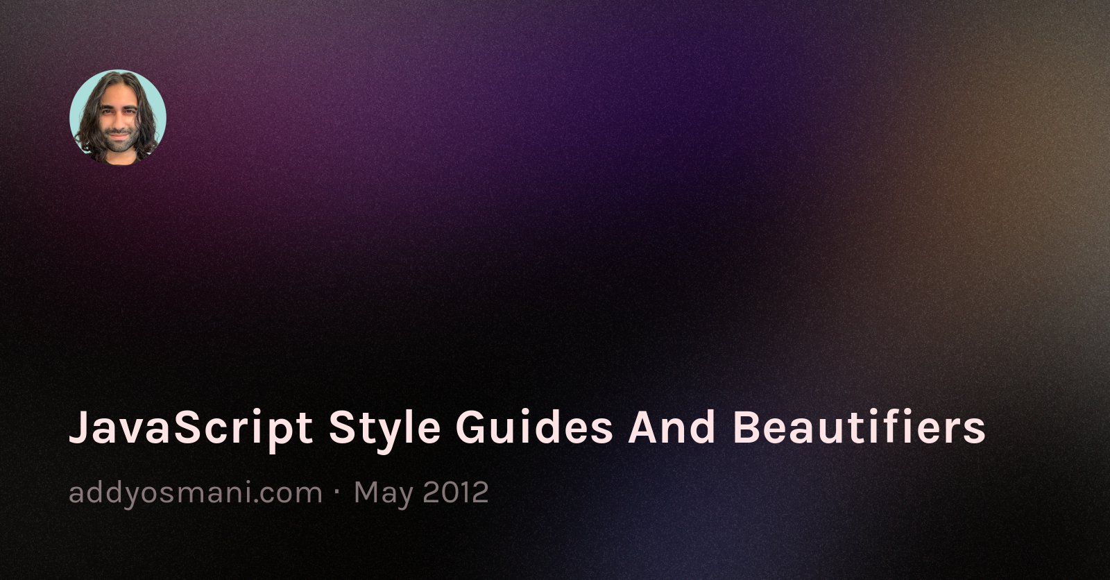 AddyOsmani.com - JavaScript Style Guides And Beautifiers